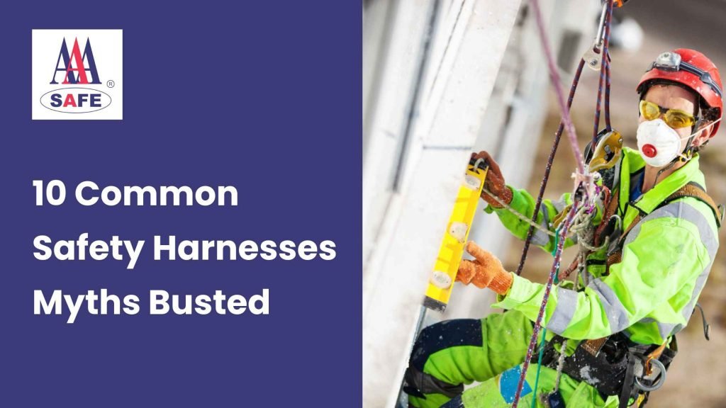10 Common Safety Harnesses Myths Busted – AAA Safe