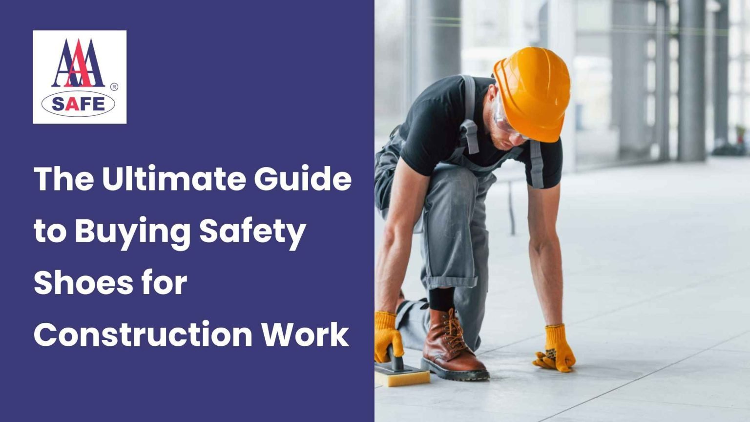 Ultimate Guide To Buying Safety Shoes For Construction Work