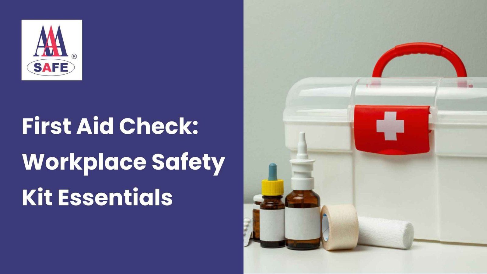 First Aid Kit essentials: Workplace Safety Check Guide