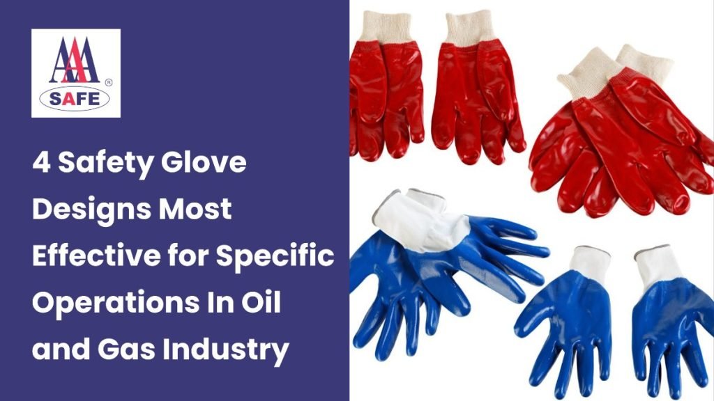 The 4 Most Effective Safety Gloves Designs For Oil And Gas Industry
