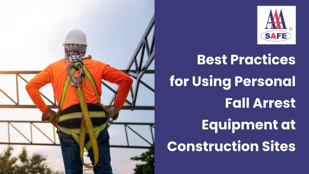 Practices For Using Fall Arrest Equipment At Construction Sites