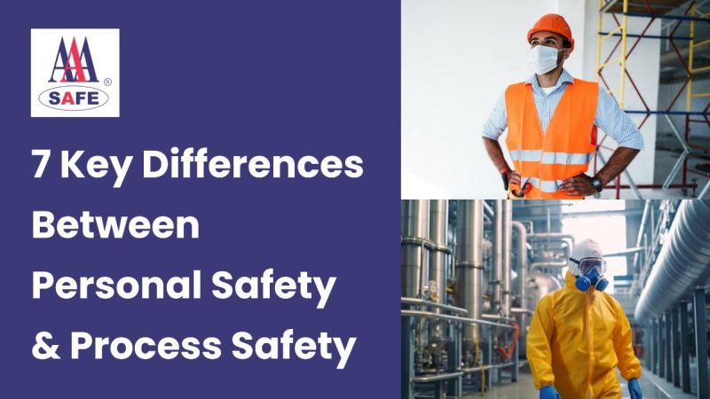 7 Key Differences Between Personal Safety And Process Safety