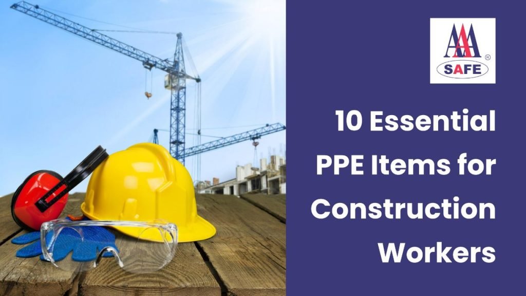 10 Essential PPE Items For Construction Workers In The UAE