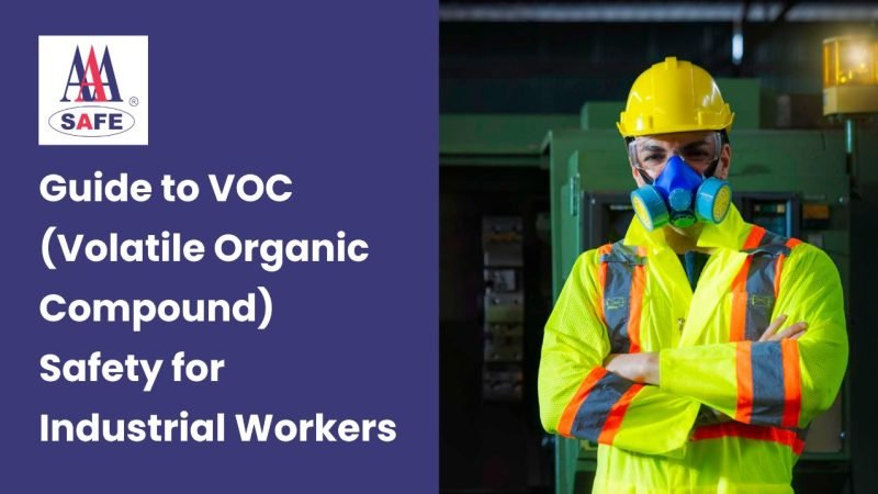Guide To VOC Safety For Industrial Workers In UAE - Workplace Safety
