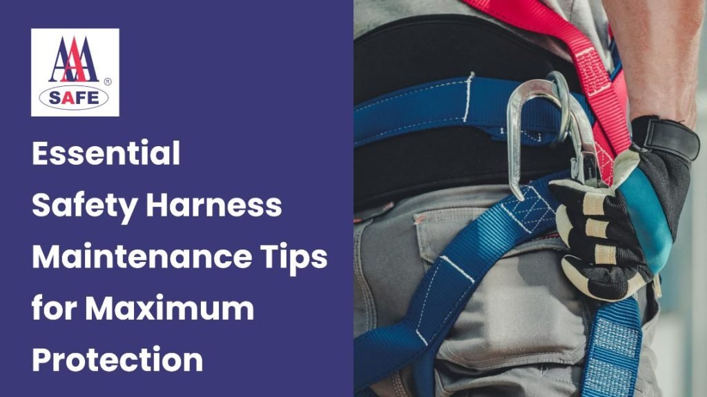 Essential Safety Harness Maintenance Tips For Maximum Protection